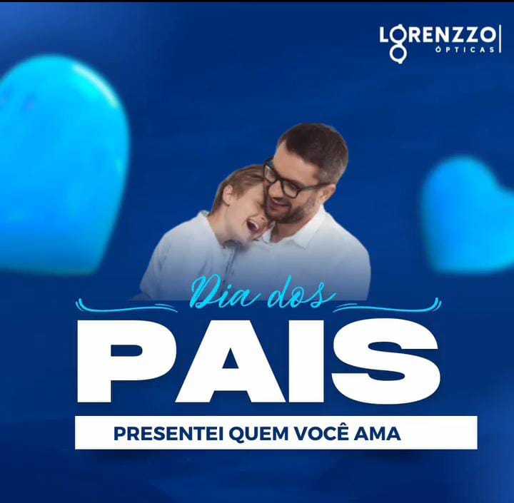 Na Lorenzzo Ópticas tem o presente ideal para o dia dos pais. – Portal ...